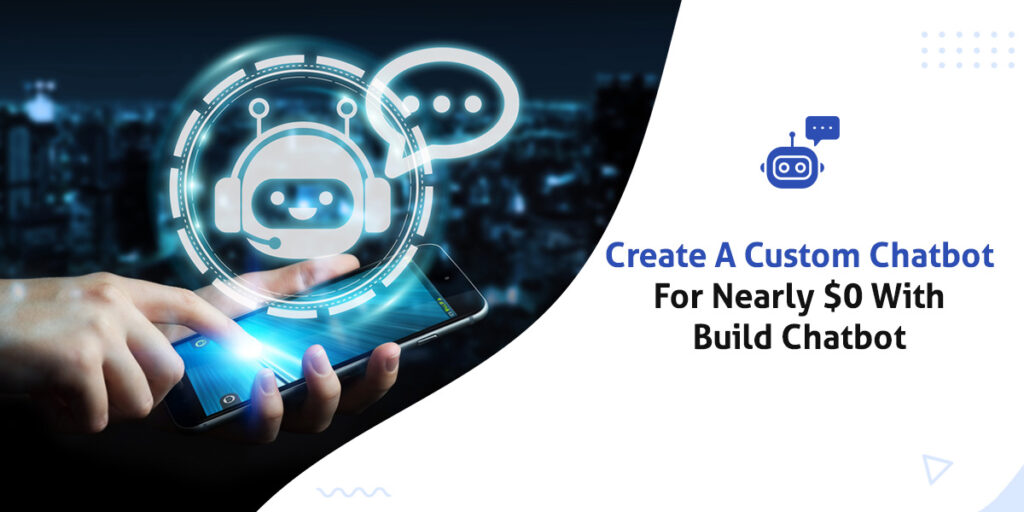 Create A Custom Chatbot For Nearly $0 With Build Chatbot